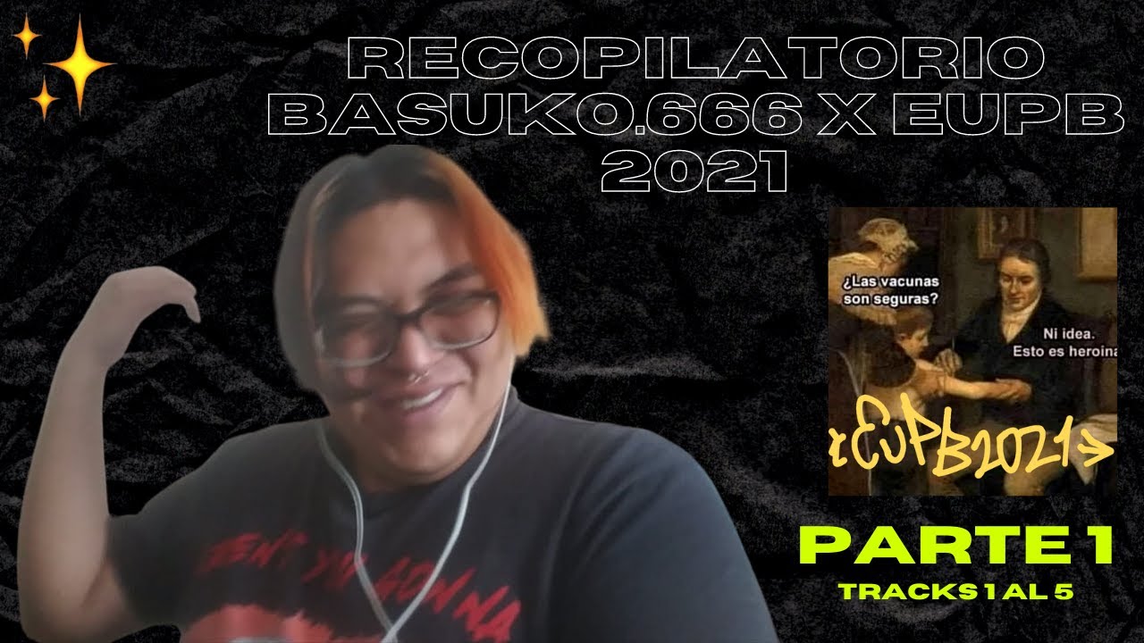 [Reacción] (Parte 1) Recopilatorio Basuko 666 x EUPB 2021 - YouTube