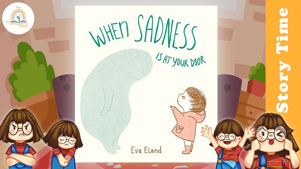 WHEN SADNESS IS AT YOUR DOOR by Eva Eland ~ Kids Book Storytime, Kids ...