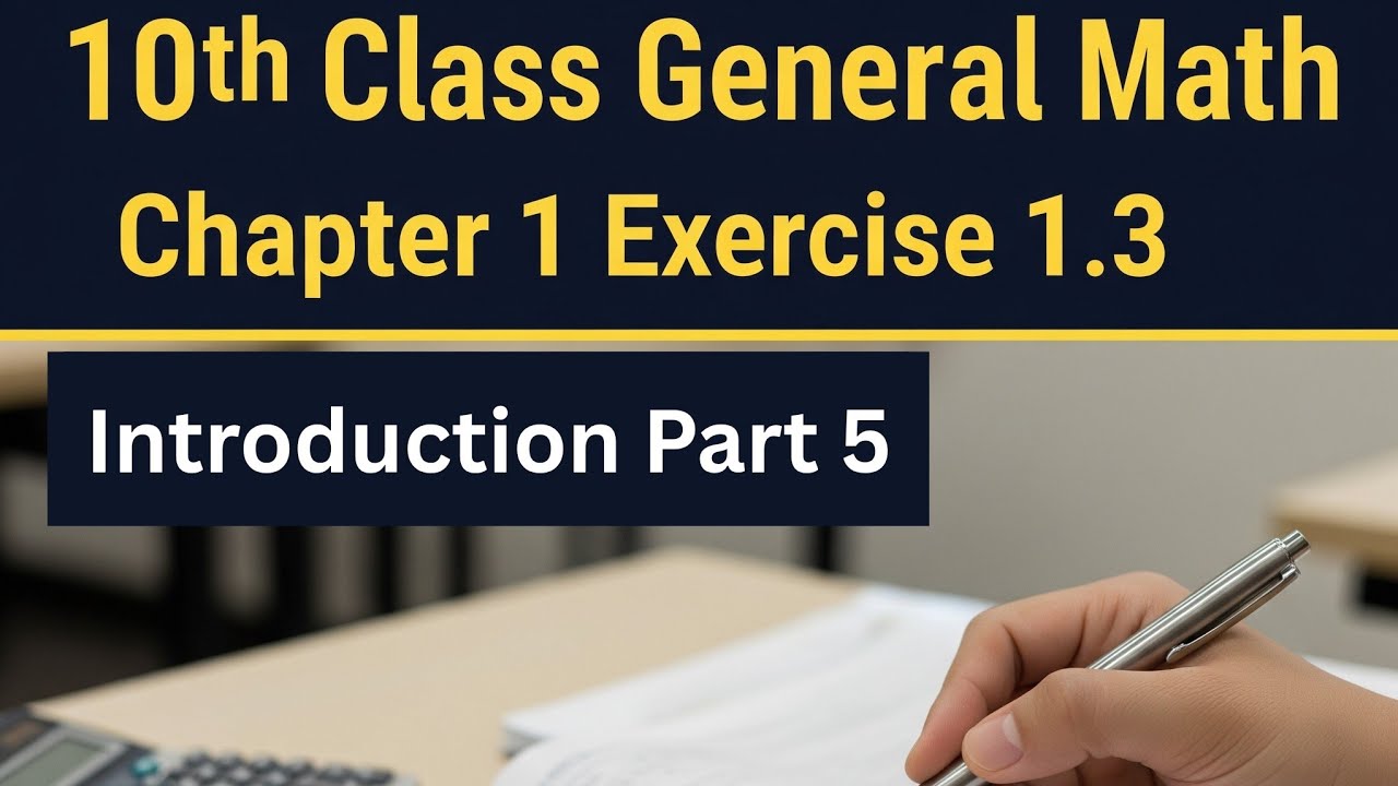 10th Class General Math | Chapter 1 Exercise 1.3 Introduction Part 5 ...