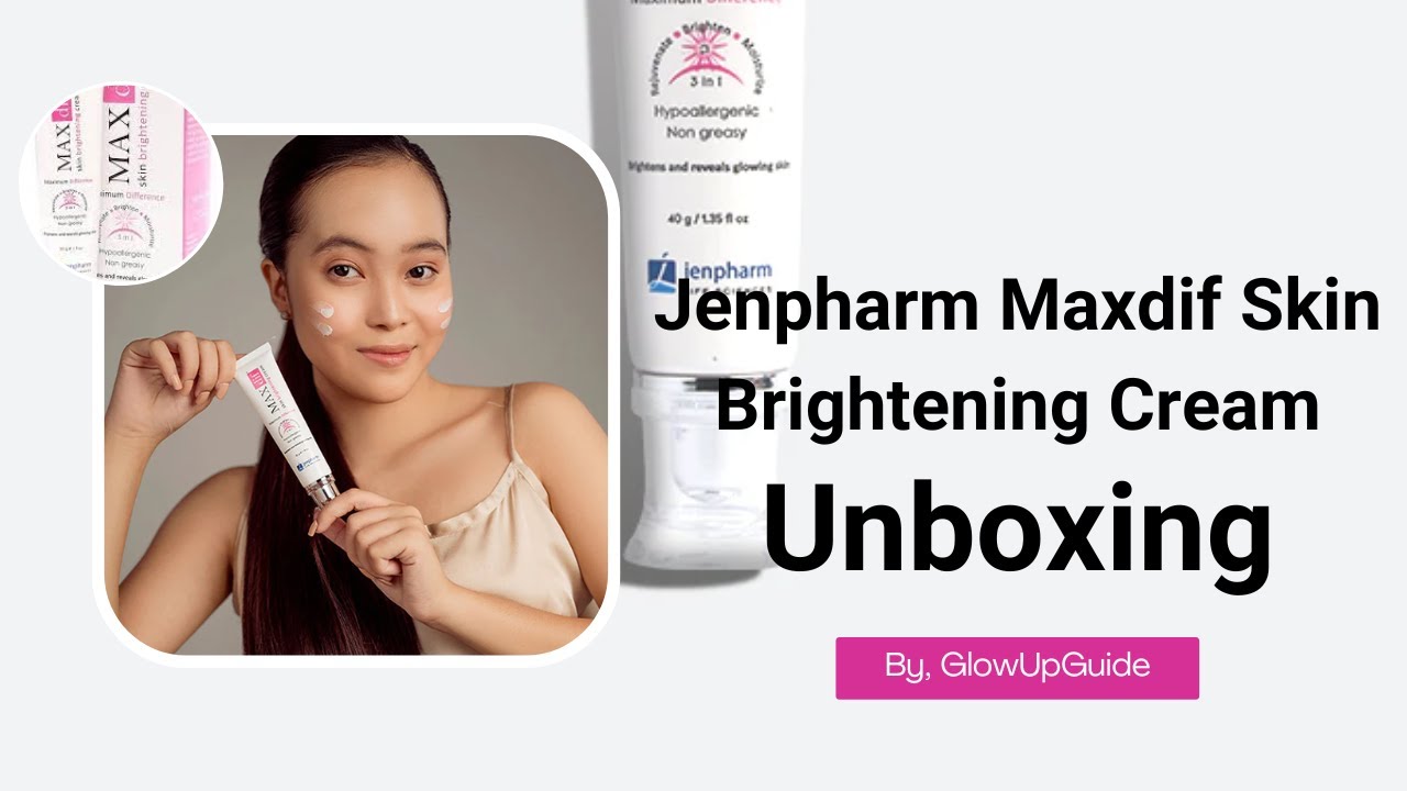 Jenpharm Maxdiff Skin Brightening Cream Unboxing | Jenpharm Skincare ...