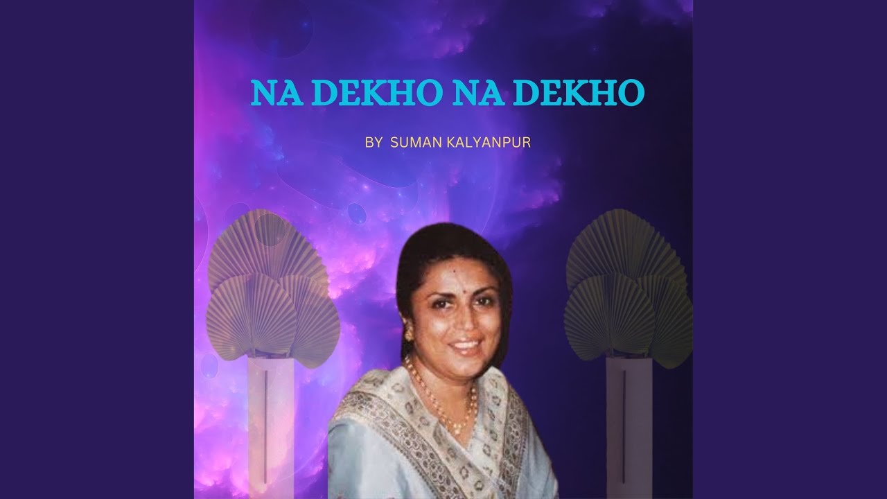 NA DEKHO NA DEKHO - YouTube