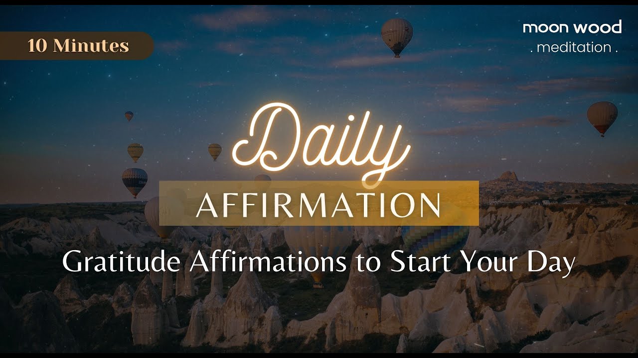 10 Minute Gratitude Affirmations to Start Your Day | Day 1 - YouTube