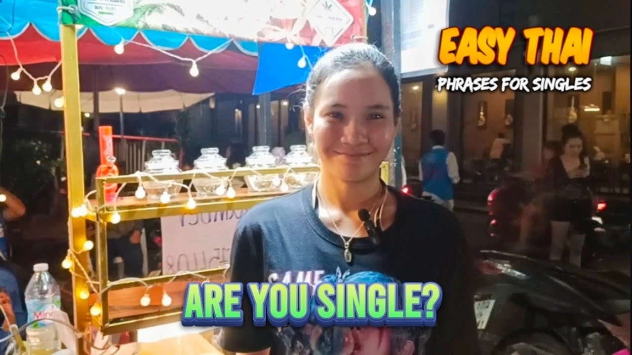Dating in Thailand "Are you single?" in Thai language - YouTube