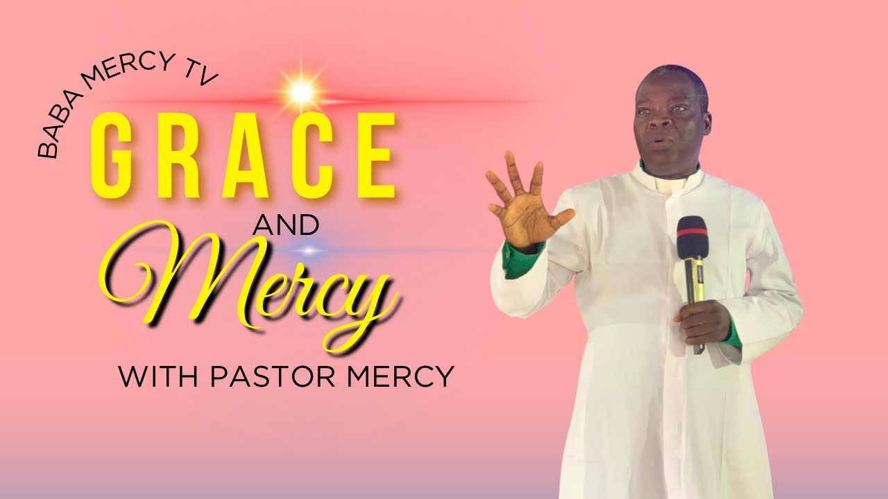 GRACE AND MERCY WITH PASTOR MERCY 5 ( GRACE SERIES) - YouTube