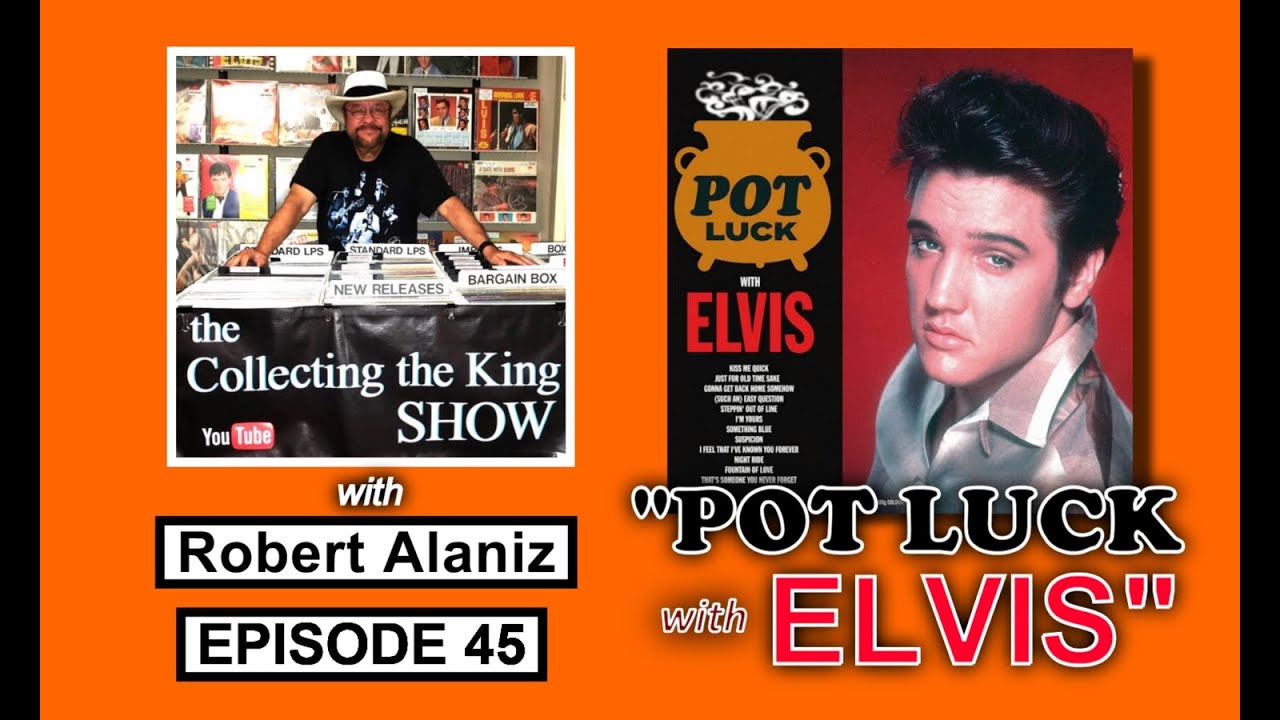 Collecting the King Show - Episode #45 "Pot Luck with ELVIS" (31 min ...