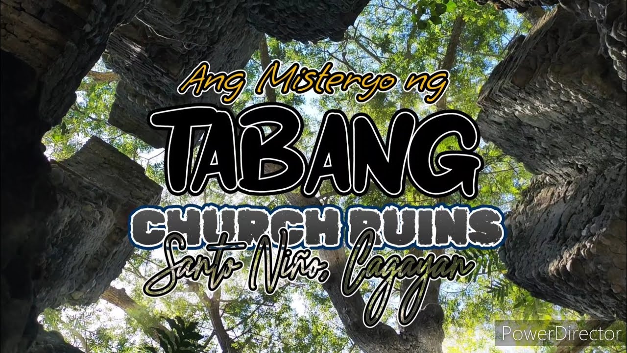 ANG MISTERYO NG TABANG CHURCH RUINS | Santo Niño (Faire), Cagayan - YouTube