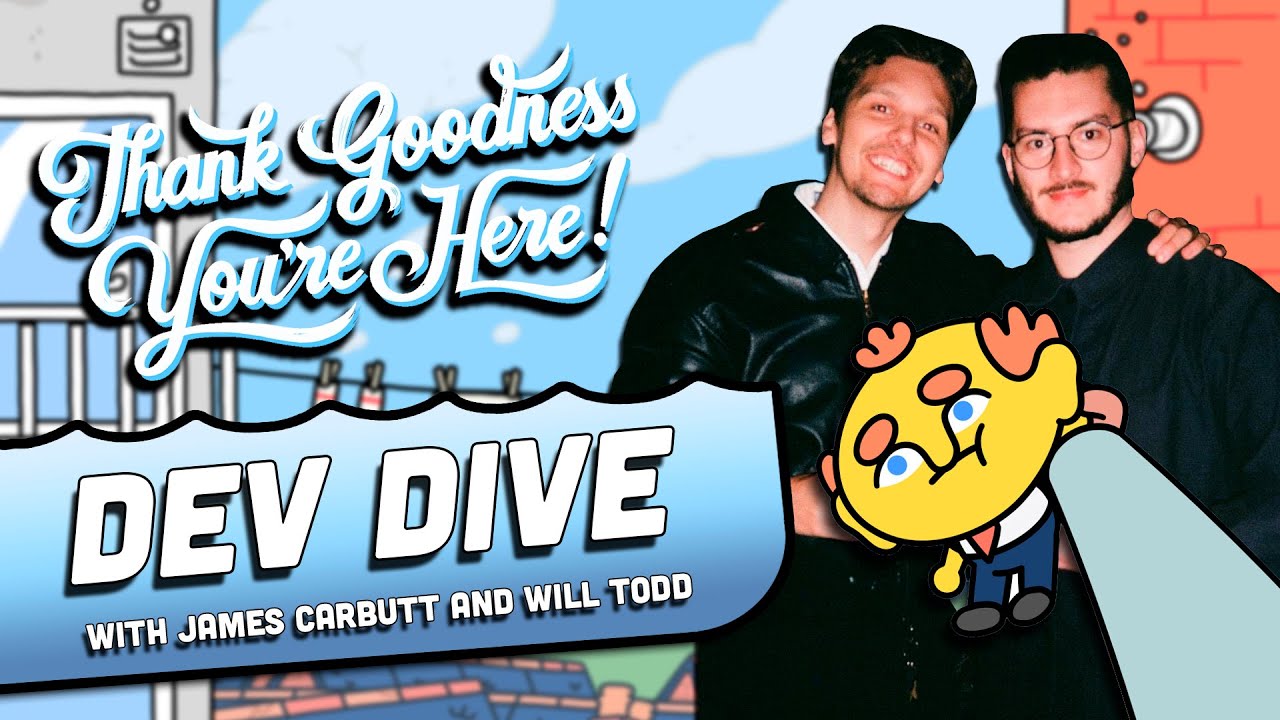 Thank Goodness You're Here Developer Interview with James Carbutt and Will Todd | Dev Dive - YouTube