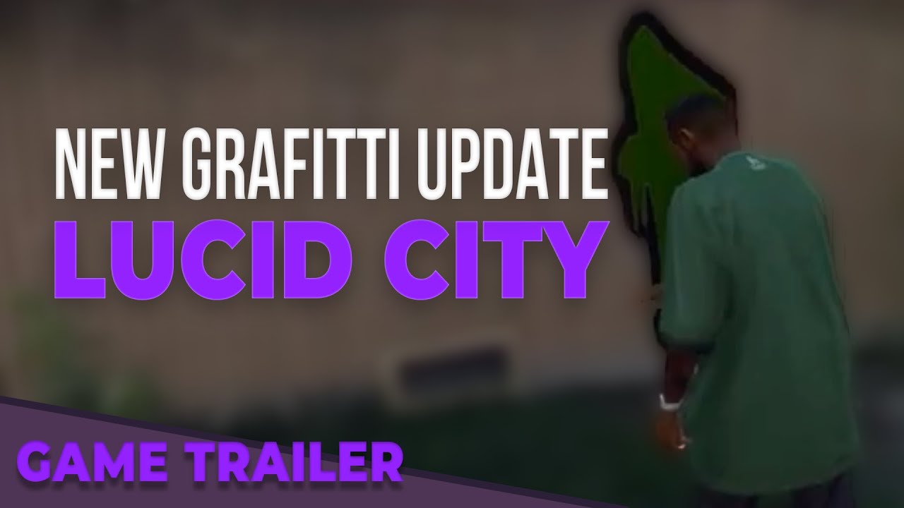 Lucid City Graffiti Update Trailer (Official) - YouTube