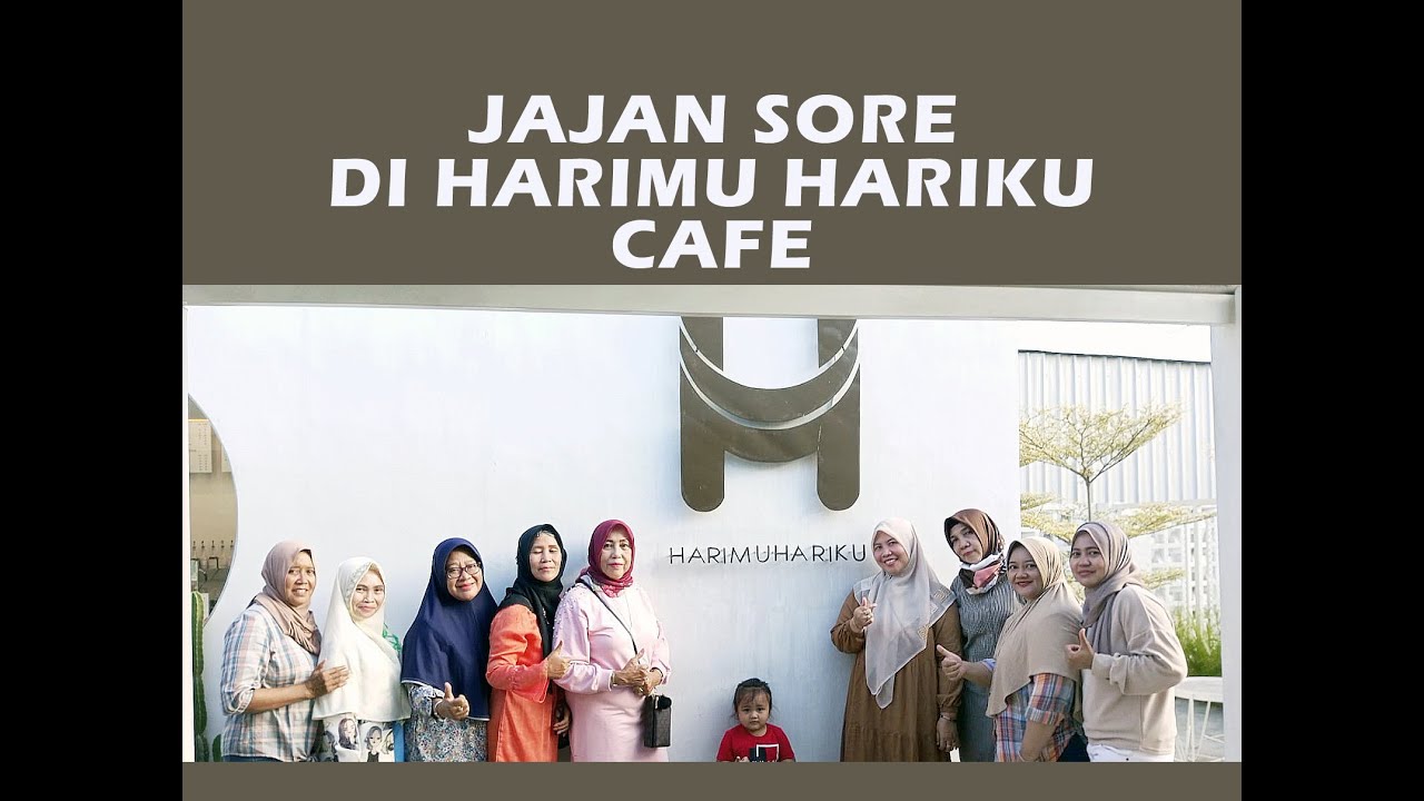 Jajan Sore di HARIMU HARIKU Cafe - YouTube