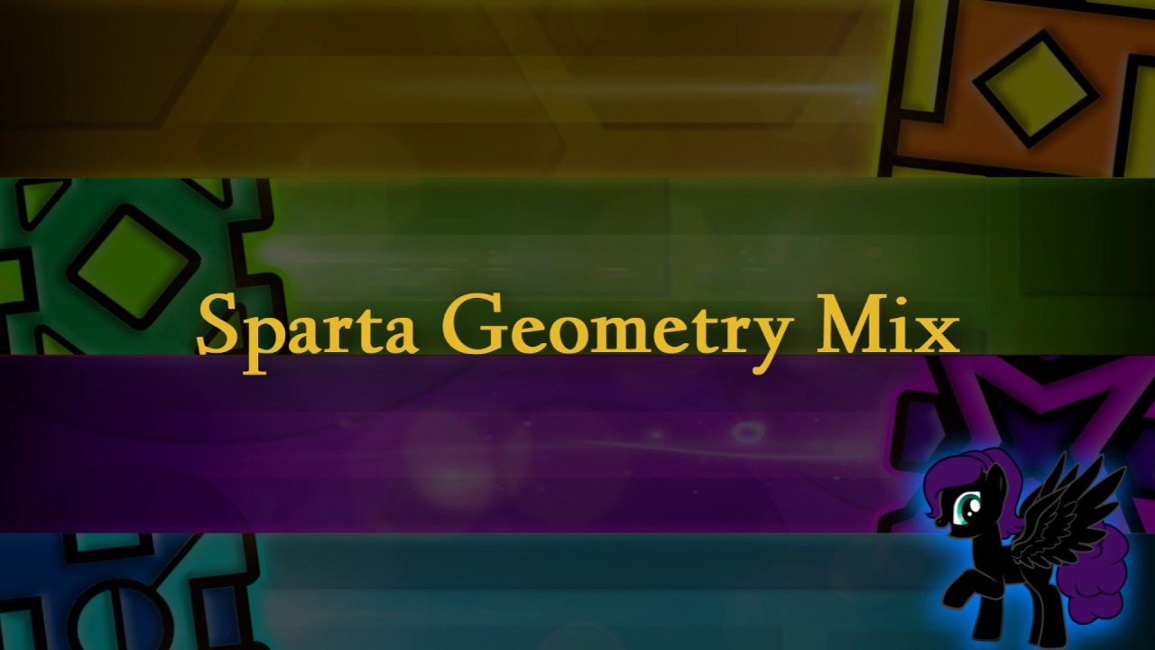 Sparta Geometry Mix (-Reupload-) - YouTube