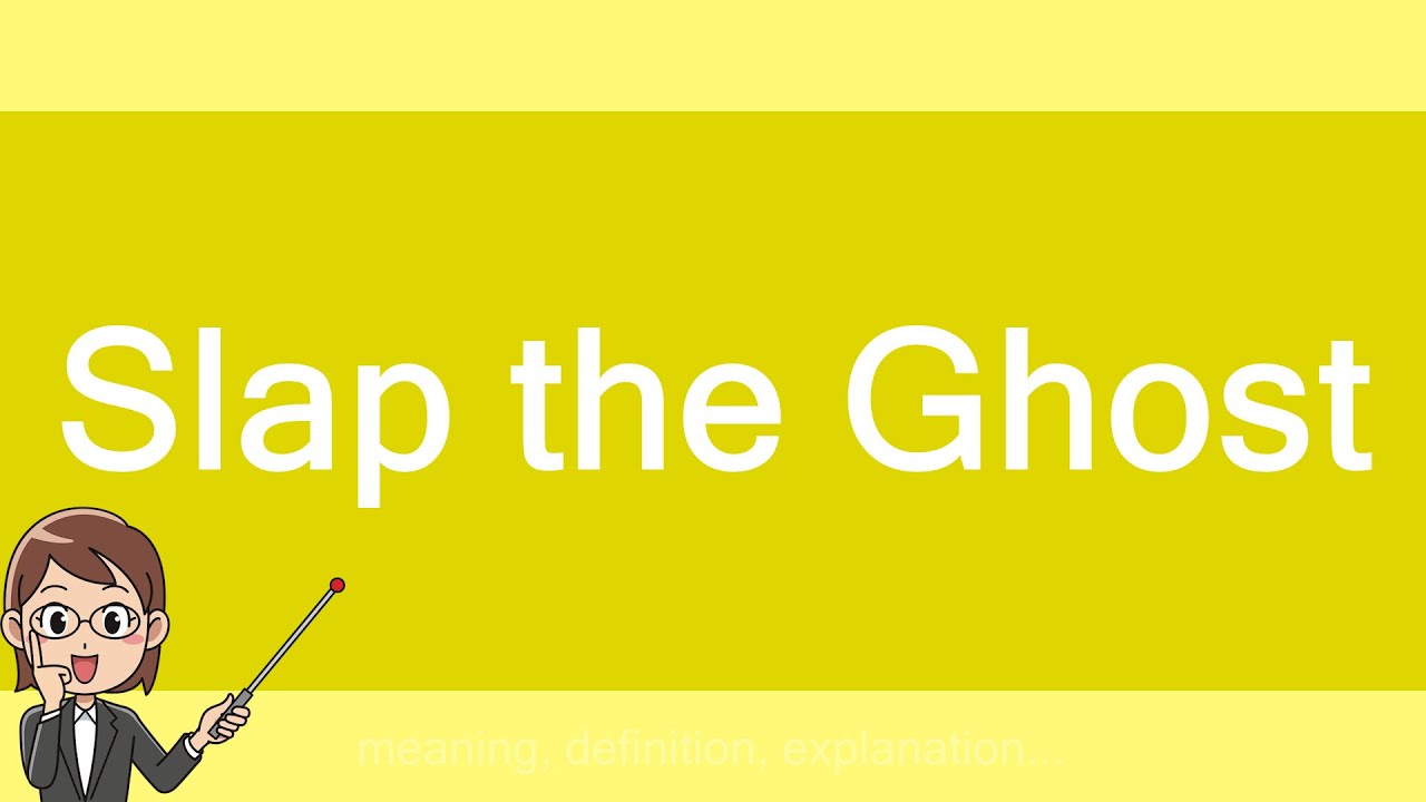 Slap the Ghost - YouTube