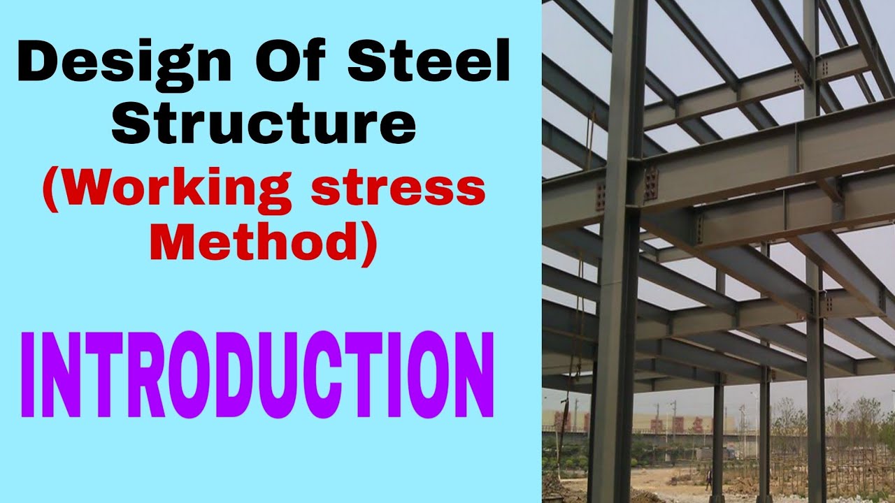 Design of steel structure/Introduction/working stress method/ Types of ...