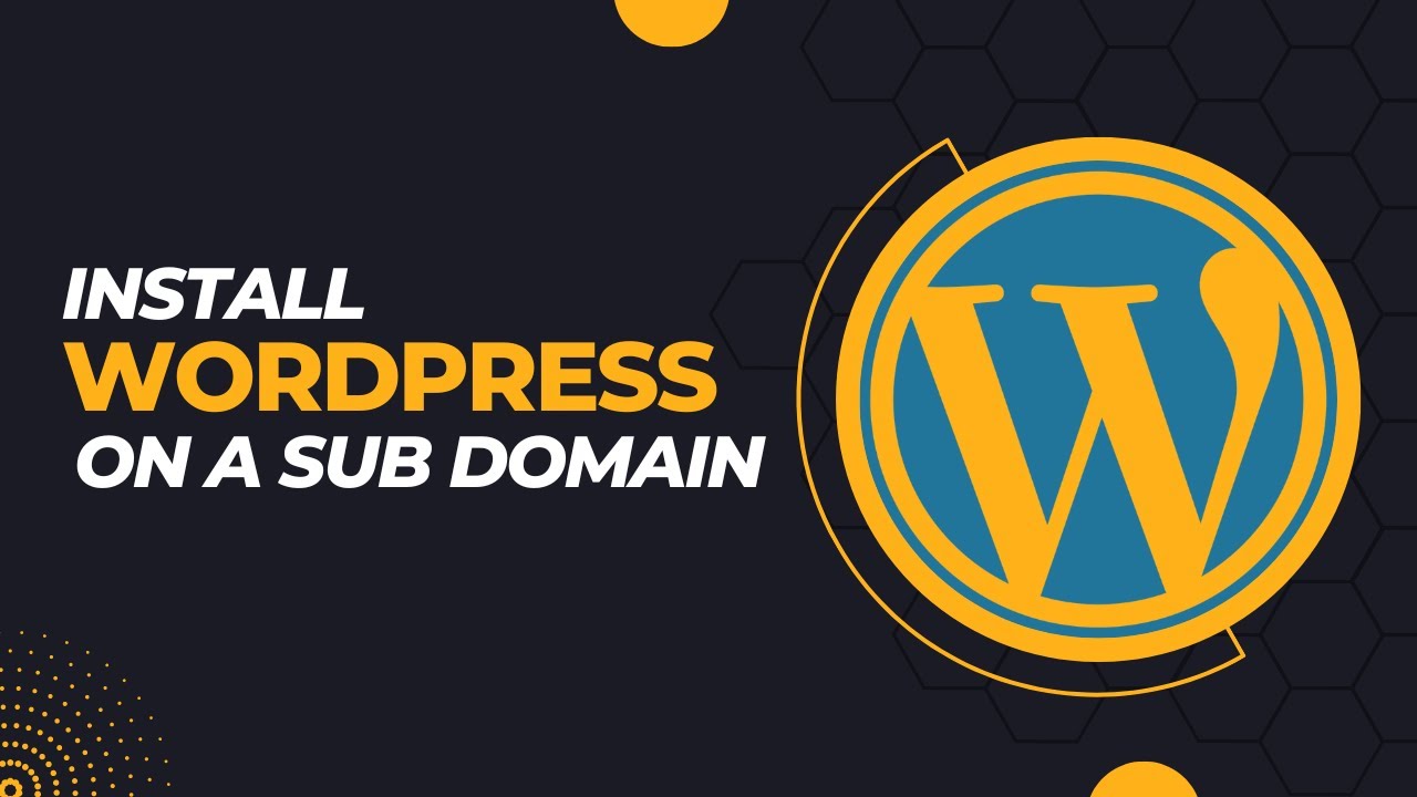 How To Install WordPress On A Sub Domain YouTube how-to-install-wordpress-on-a-sub-domain-youtube