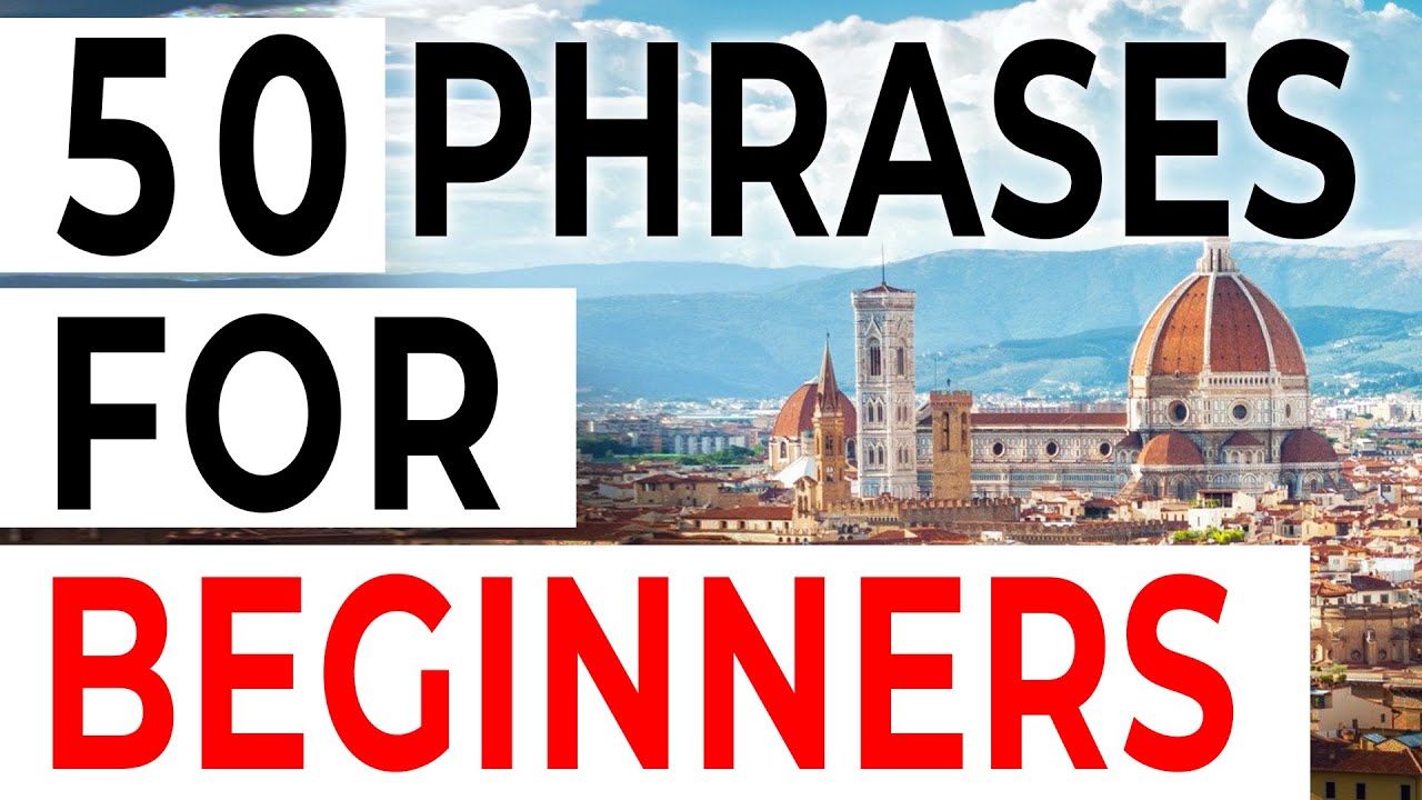 50 essential phrases for a beginner to learn Italian - conversational ...