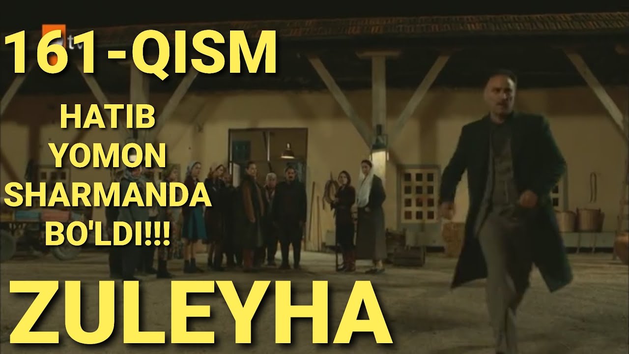 ZULEYHA 161 - QISM O'ZBEK TILIDA(TURK SERIALI) # ЗУЛЕЙХА 161 - КИСМ ...