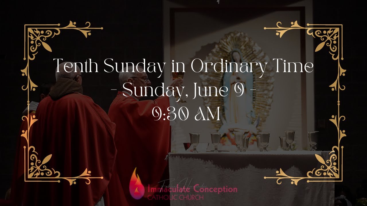 Tenth Sunday in Ordinary Time - Sunday, June 9 - 9:30 AM - YouTube