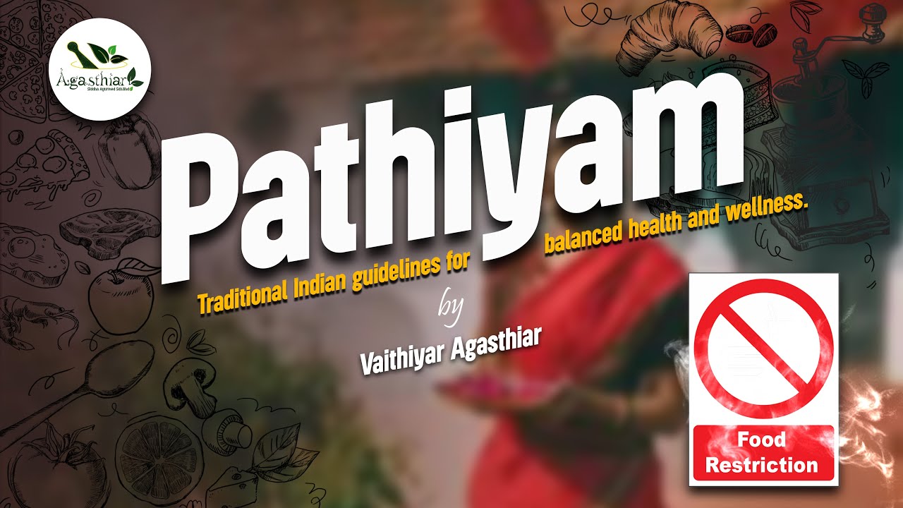 General Food Restrictions (Pathiyam) l Vr. Agasthiar l Agasthiar Siddha ...