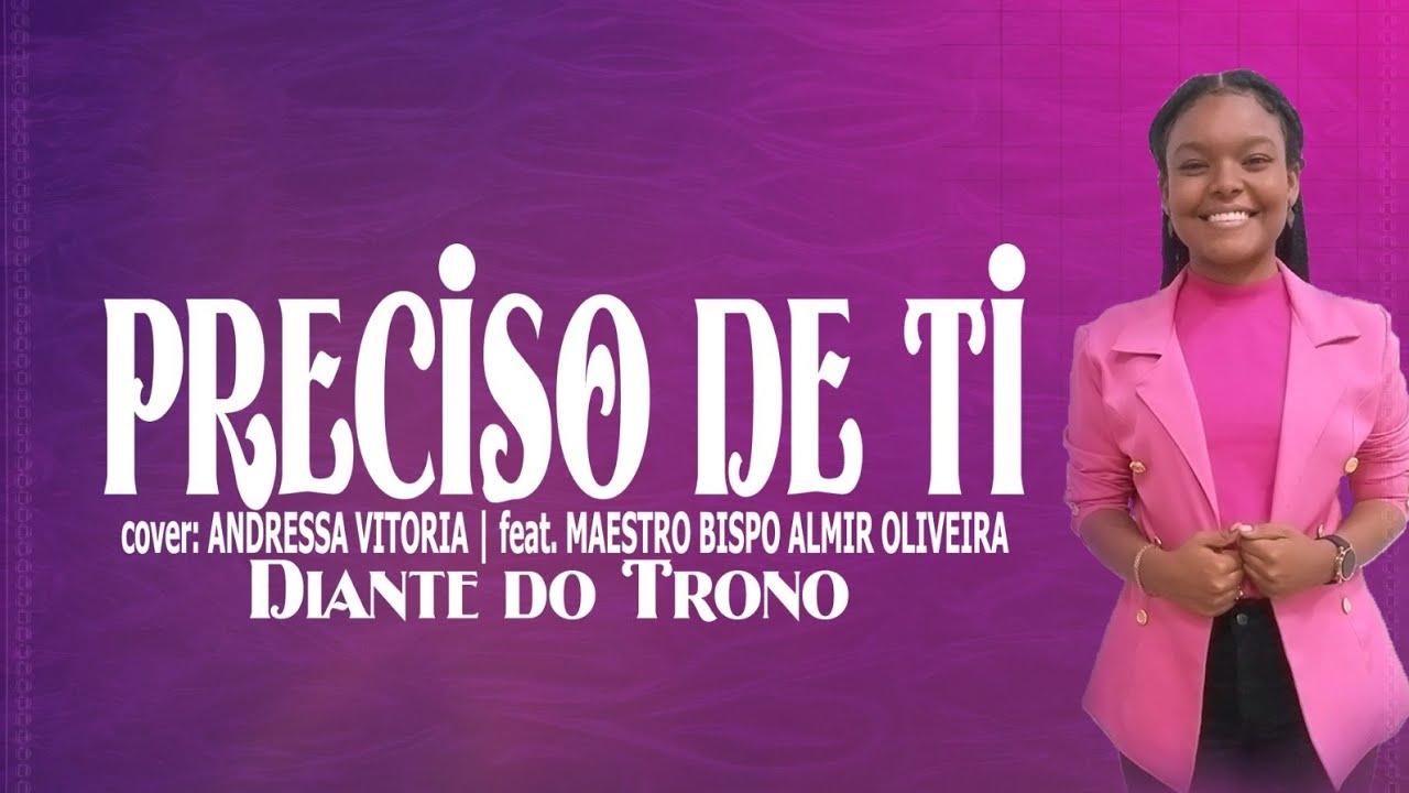 Preciso de ti - Diante do trono | Andressa Vitória (cover) feat: Bispo ...