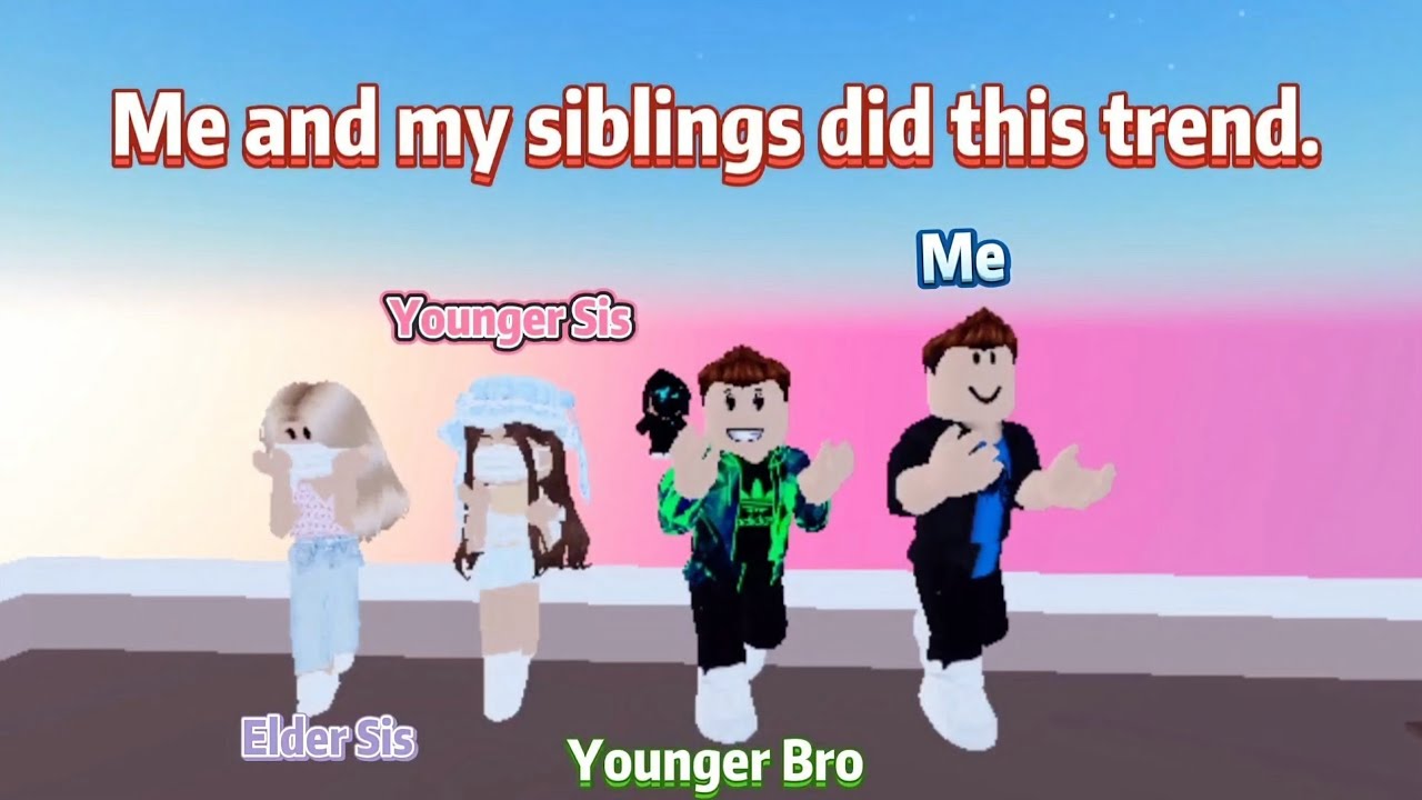 Me And My SIBLINGS 👬👭 Did This Trend (Part 1) | Roblox Trend | HK Gamer ...