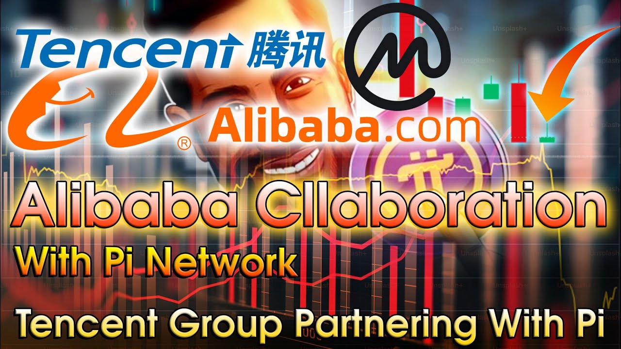 Alibaba Collaboration With Pi Network | Tencent Group Partnering With ...