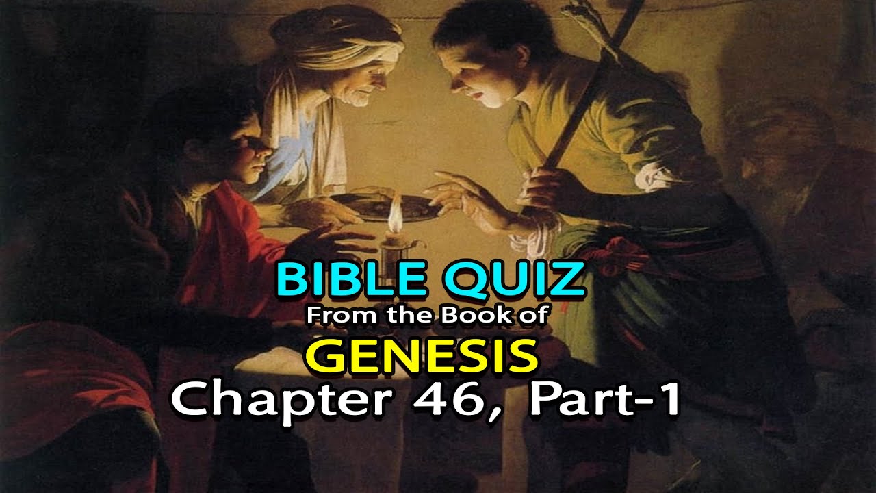 Bible Quiz Genesis Chapter 46 Part 1 - YouTube