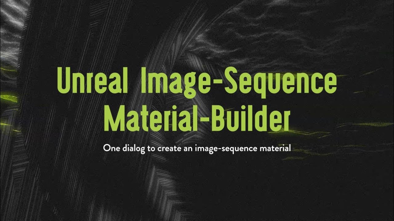Unreal Image-Sequence Material-Builder - Quick Intro - YouTube
