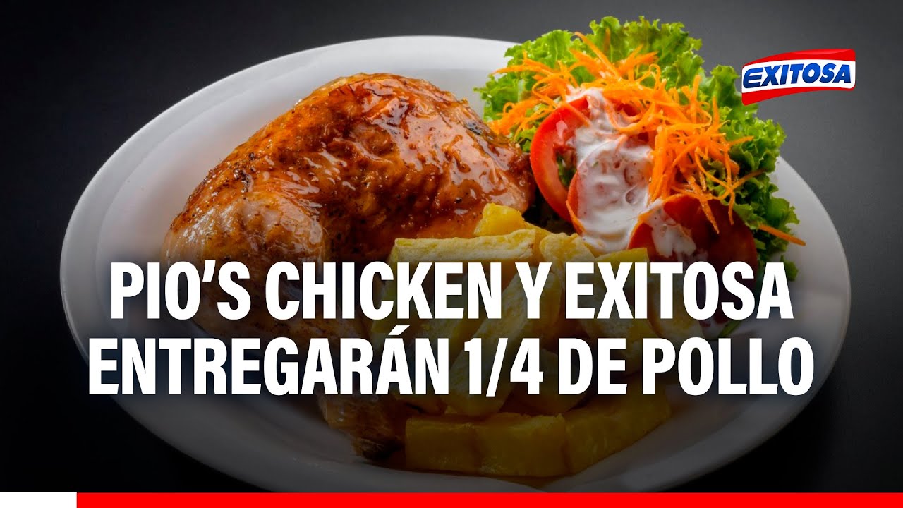 🔴🔵Ate: 'Pio's Chicken' y Exitosa entregarán 1/4 de pollo a la brasa a ...