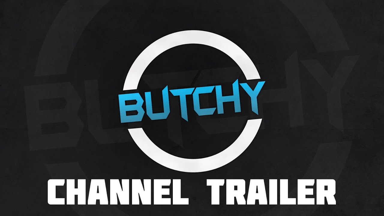 Channel Trailer - Butchy - YouTube