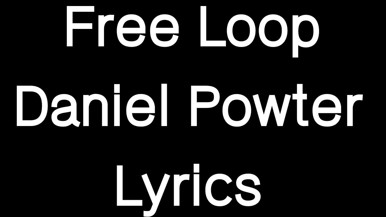 Free Loop - Daniel Powter | Lyrics - YouTube