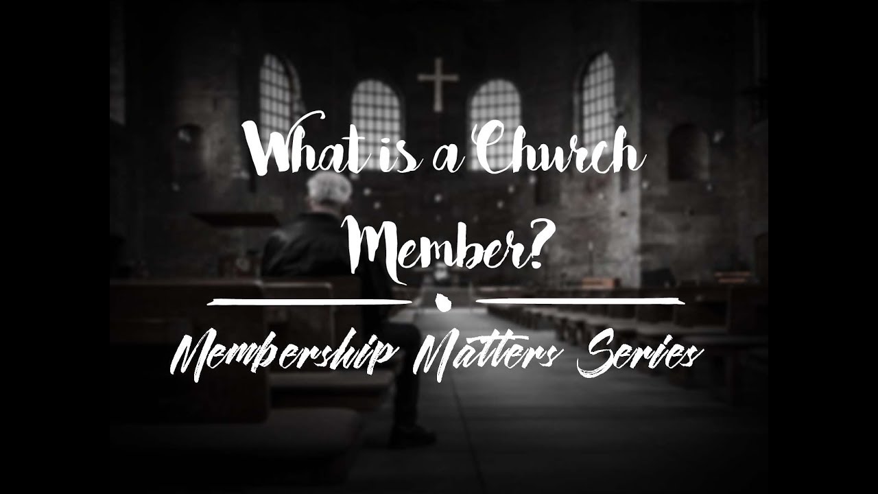 What is a Church Member? - YouTube