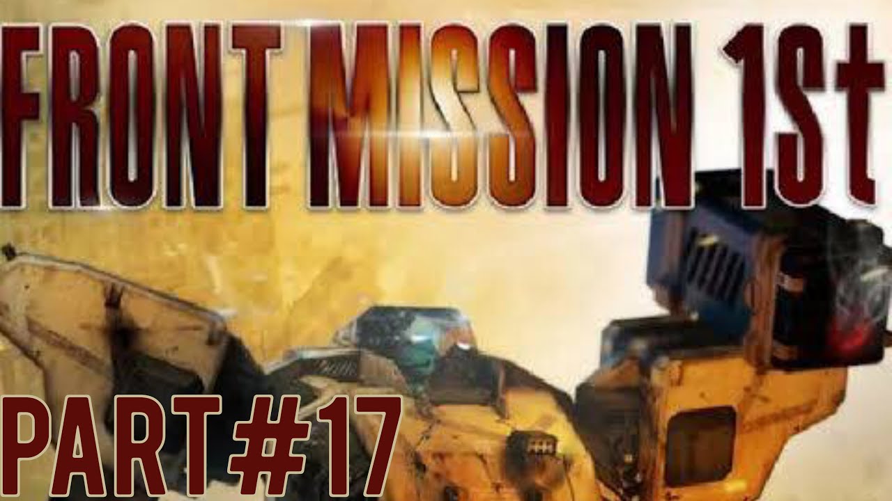 Kidcaboom Sip&Strat: Front Mission 1st Part17 - YouTube