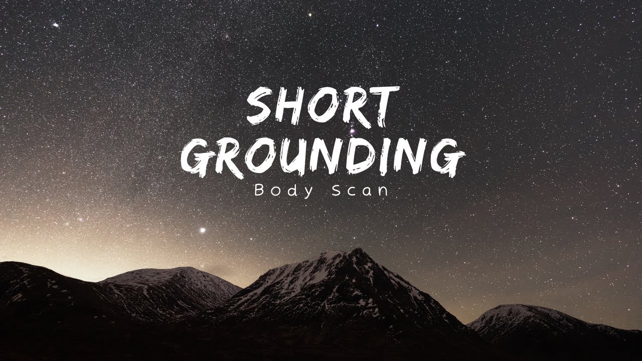 Short Grounding Body Scan - YouTube