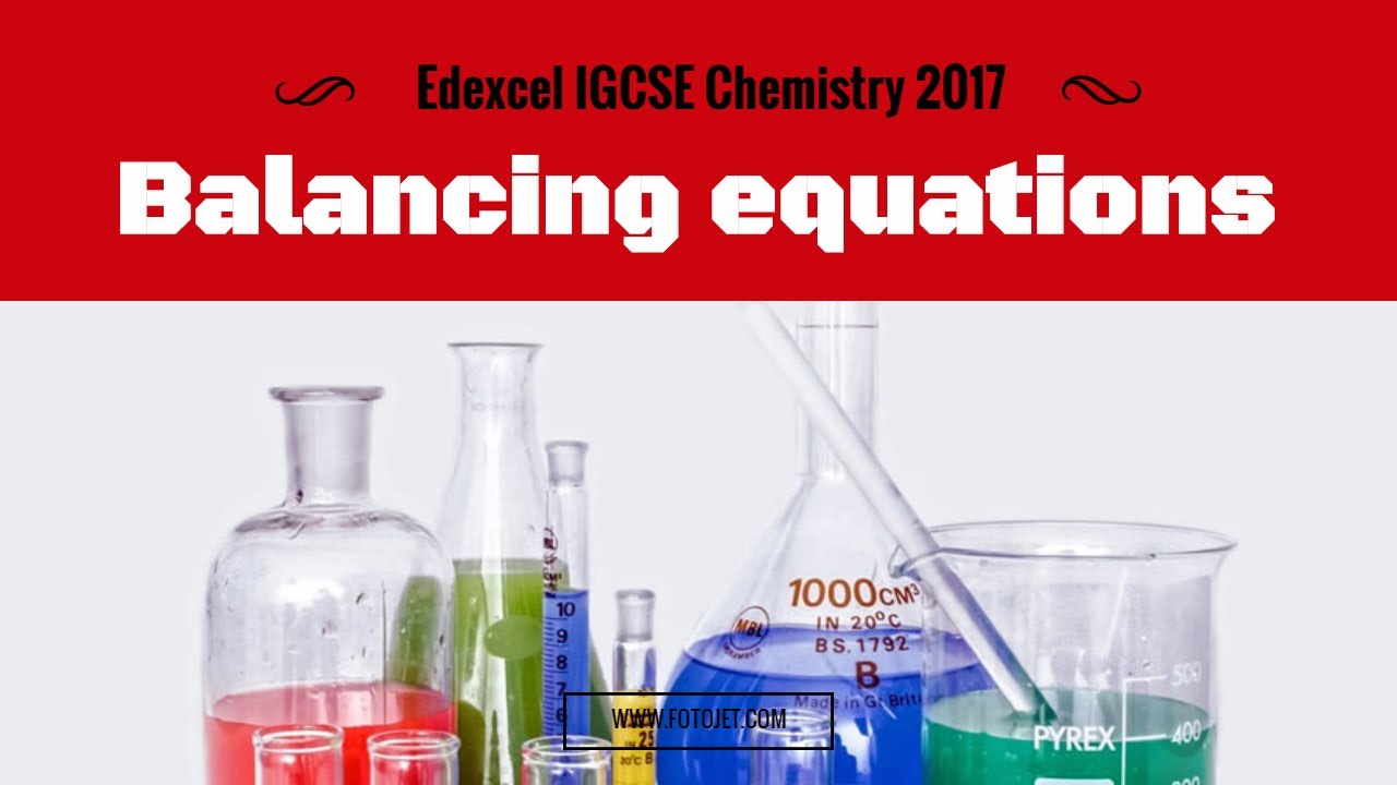Edexcel IGCSE 2017 1.25 Balancing equations - YouTube