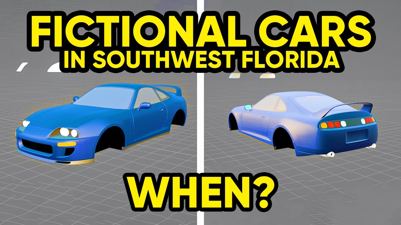 When Will FICTIONAL CARS Release In Southwest Florida? - YouTube