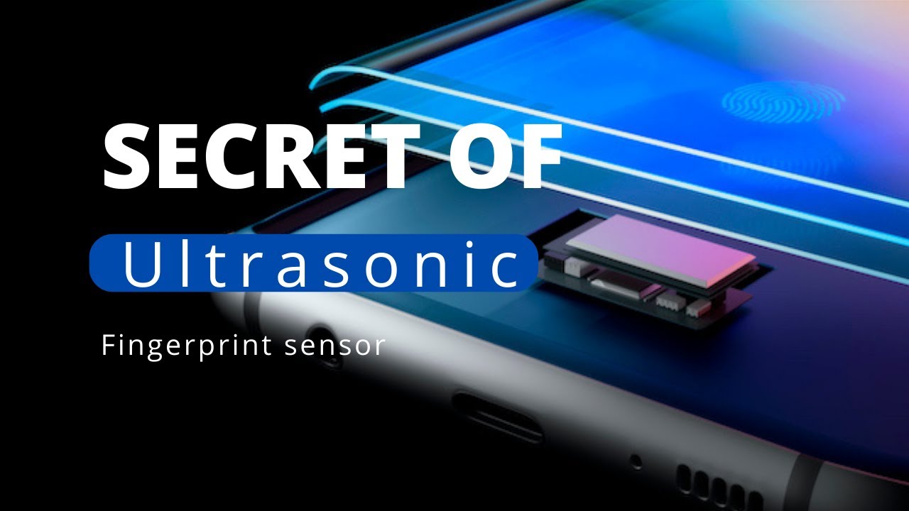 Secret Of Ultrasonic Fingerprint Sensor | All Around Techie Shorts ...