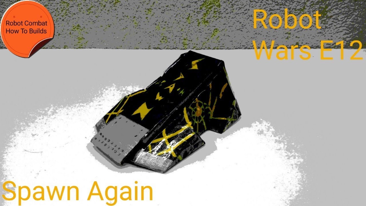 Robot Wars Series 7 Spawn Again How To Build - YouTube