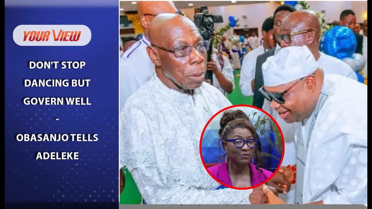 As You Are Dancing, Ensure You Are Working - Obasanjo Tells Governor Adeleke (VIDEO) - YouTube