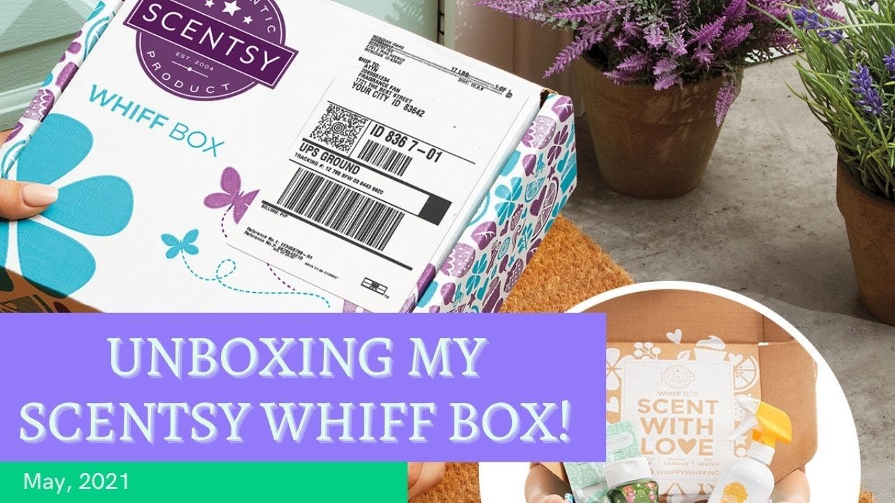 Scentsy Whiff Box Unboxing - May 2021 - YouTube
