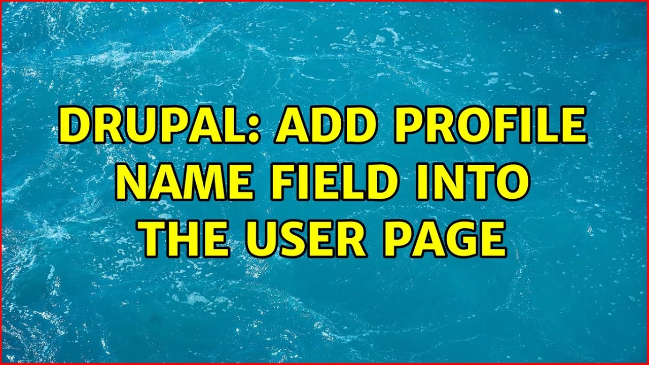 Drupal: Add profile name field into the user page - YouTube