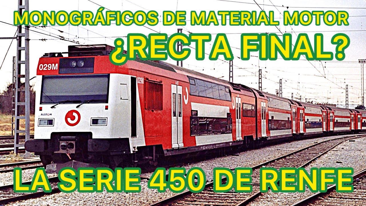 📸 🎦 Reportaje de los TRENES de la Serie 450 de Renfe FERROCARRIL en ...