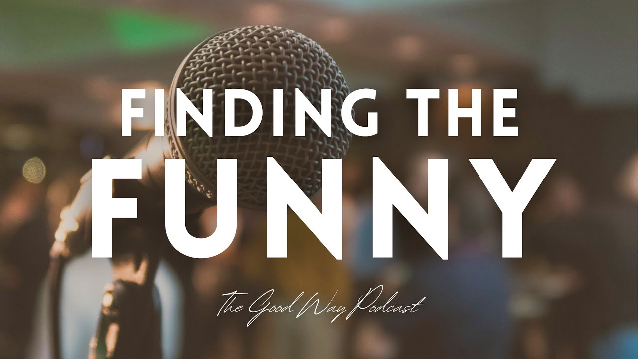Finding the Funny with Zach Rippey | The Good Way Podcast - YouTube