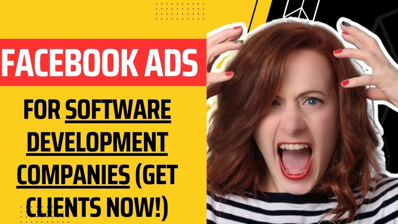 Facebook Ads for Software Development Companies 2023 [STEP BY STEP ...