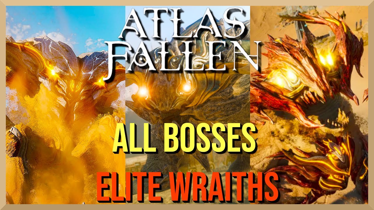 Atlas Fallen All Bosses in Open World - All Elite Wraith Location and ...
