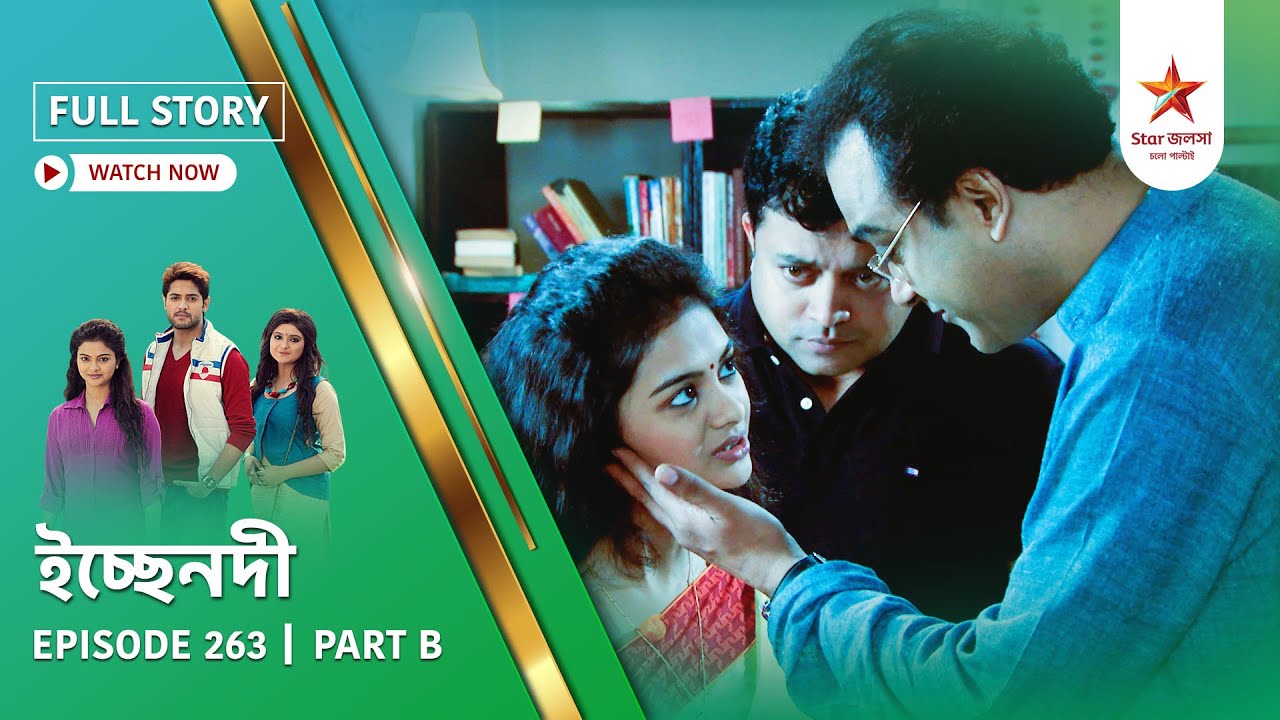 Full Story | Ichche Nodee | Episode 263 | Part B - YouTube