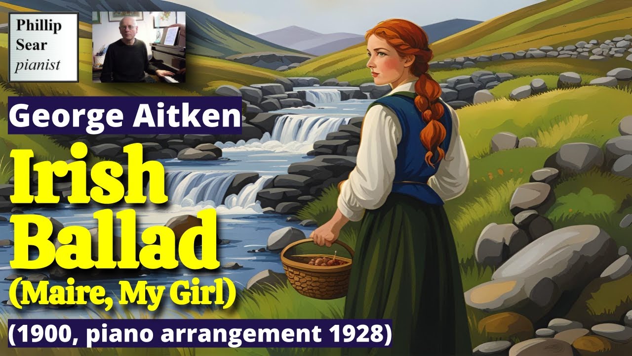 George Aitken: Irish Ballad (Maire, My Girl) - YouTube