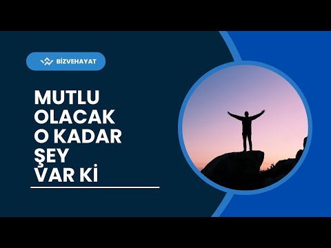 Mutlu Olacak O Kadar Şey Var Ki