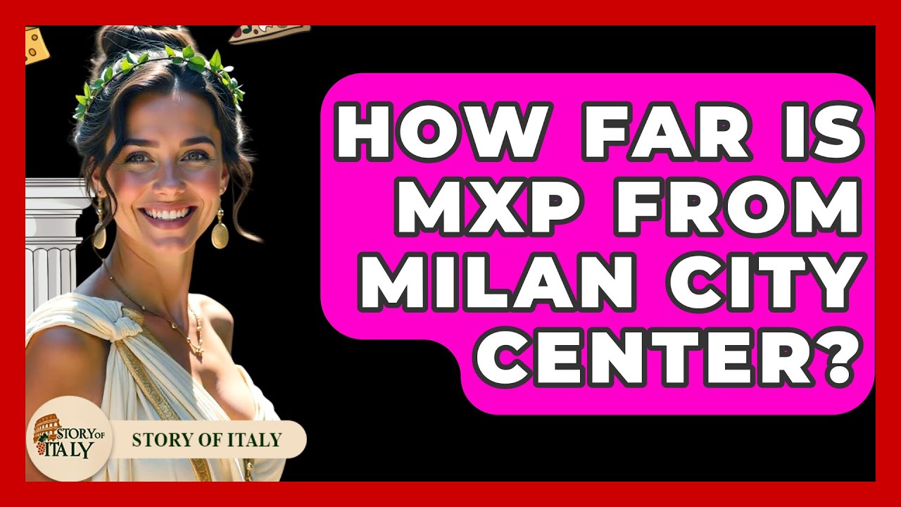 How Far Is MXP From Milan City Center? - Story Of Italy - YouTube