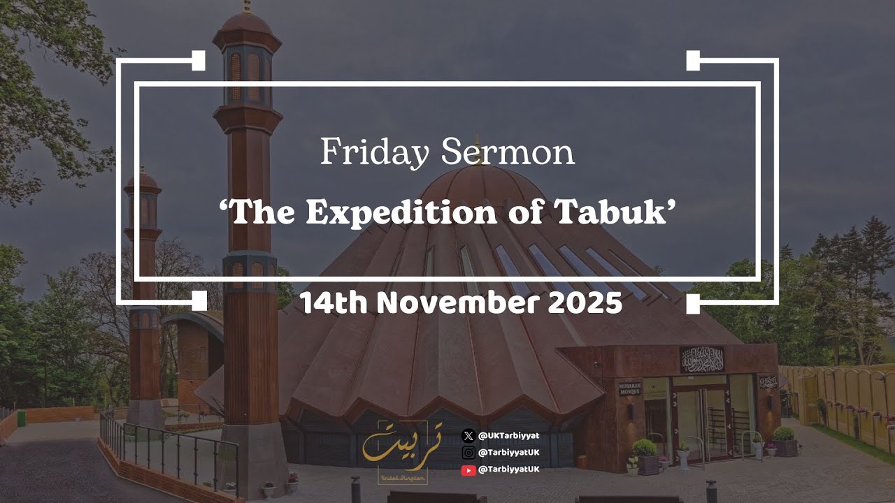 Friday Sermon Summary 14th November 2025 (The Expedition of Tabuk ...
