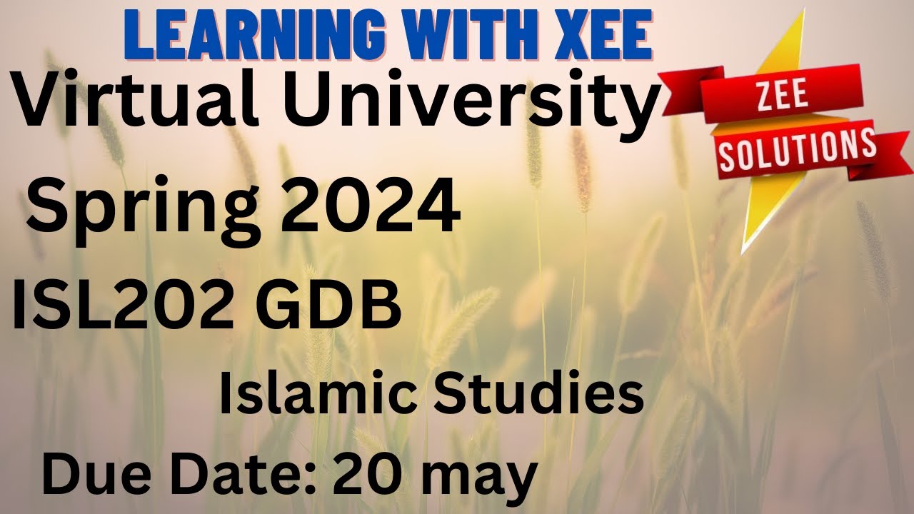 ISL202 Islamic Studies GDB Spring 2024 Virtual University of Pakistan ...
