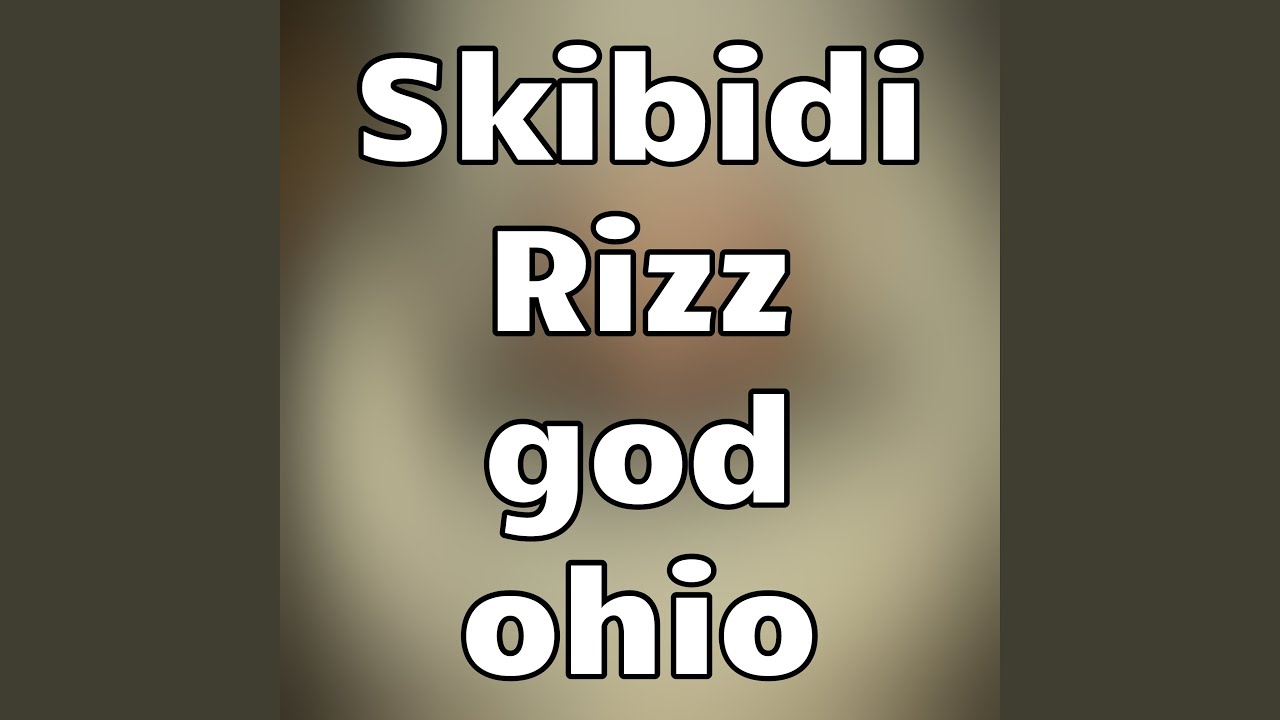 Skibidi Rizz god ohio - YouTube